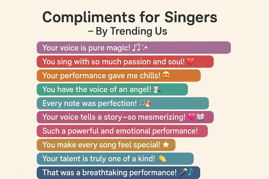 185+ Compliments for Singers on Their Musical Performance — Trending Us