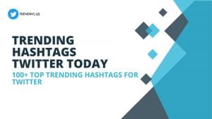 115+ Top Trending Hashtags for Twitter — Trending Us
