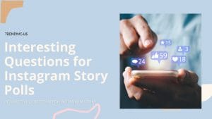 100+ Interactive Questions For Instagram Story — Trending Us