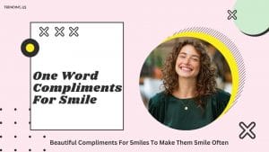 70+ Best Compliments for Smile [Beautiful List] — Trending Us