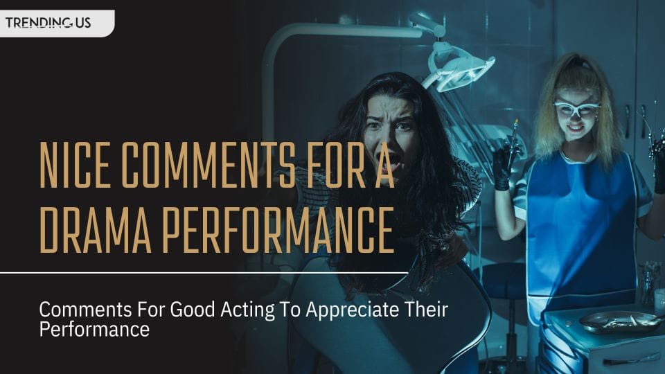 84+ Comments for Good Acting fo Appreciate A Performance — Trending Us
