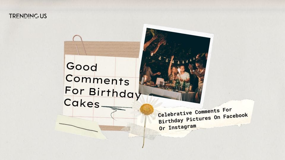 41 Celebrative Comments For Birthday Pictures On Facebook Or Instagram ...