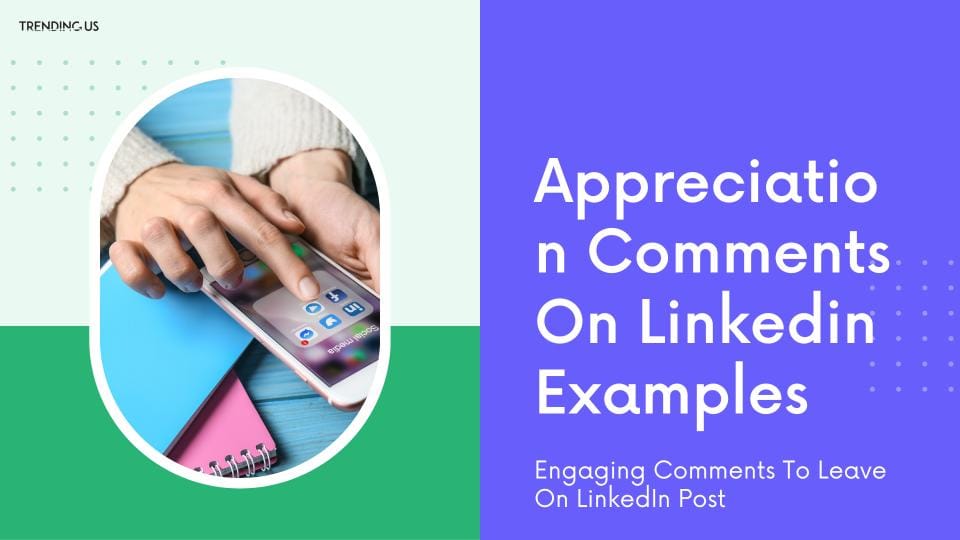 42 Engaging Comments To Leave On LinkedIn Posts — Trending Us