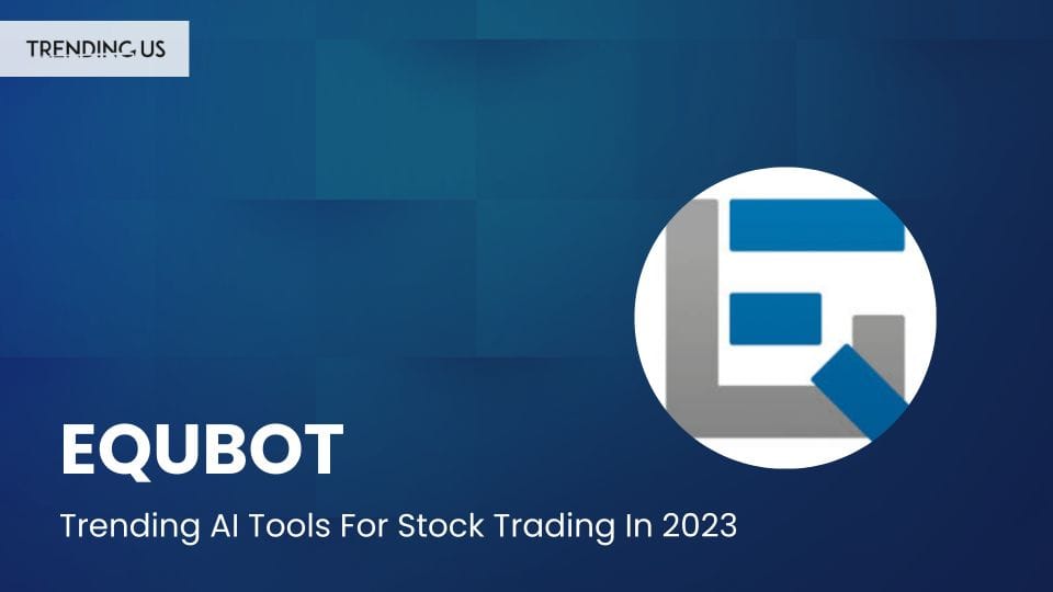 9 Trending AI Tools For Stock Trading In 2023 — Trending Us