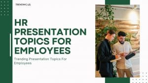 53 Trending Presentation Topics For Employees — Trending Us