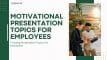 53 Trending Presentation Topics For Employees — Trending Us