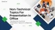 79 Trending Non-Technical Presentation Topics for College or Work ...