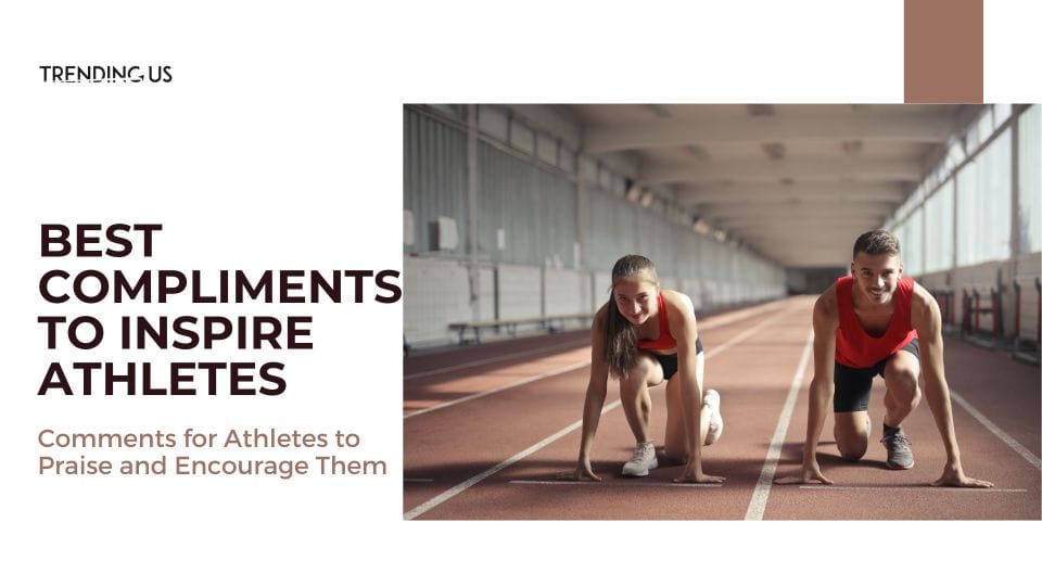 51 Comments for Athletes to Praise and Encourage Them — Trending Us