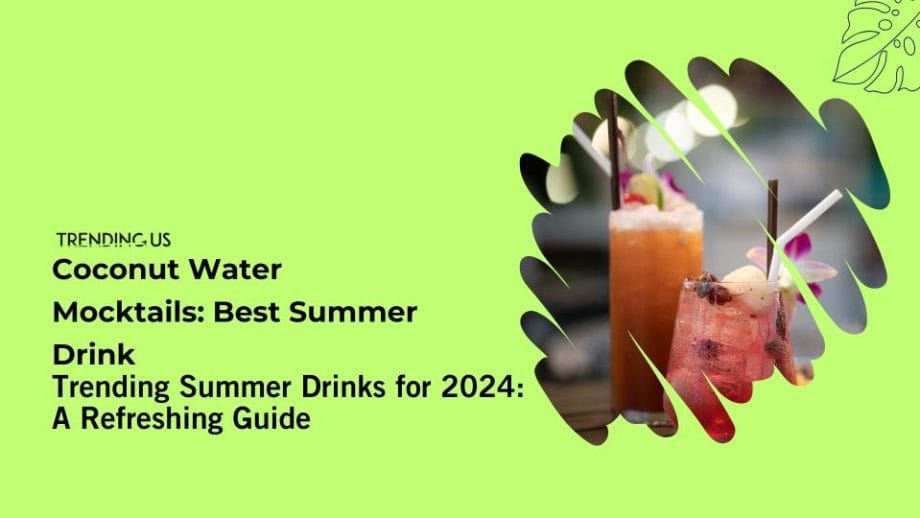 12 Trending Summer Drinks for 2024: A Refreshing Guide — Trending Us