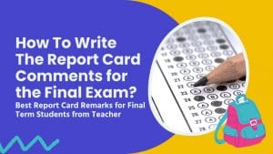76 Helpful Report Card Remarks for Final Term Students from Teacher ...