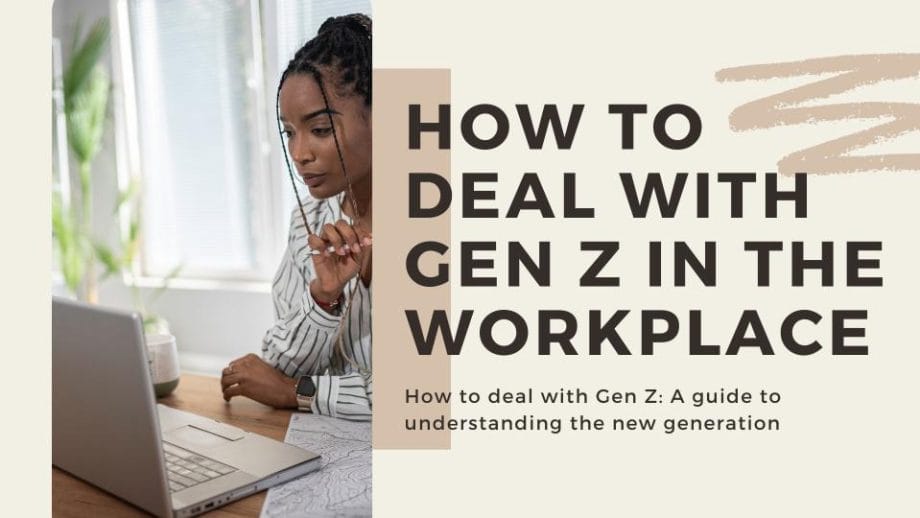 How to Deal with Gen Z: A Guide to Understanding the New Generation ...