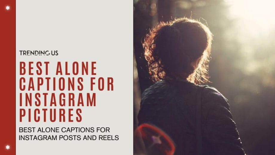 150+ Best Alone Captions for Instagram Reels and Posts — Trending Us