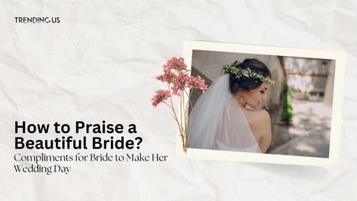 55 Compliments for Bride to Make Her Wedding Day — Trending Us