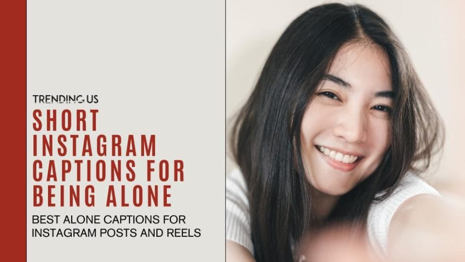150+ Best Alone Captions for Instagram Reels and Posts — Trending Us