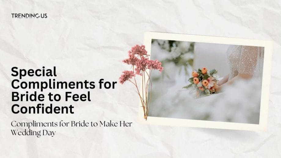 55 Compliments for Bride to Make Her Wedding Day — Trending Us