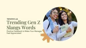 40 Trending Gen Z Slangs to Learn this Month — Trending Us
