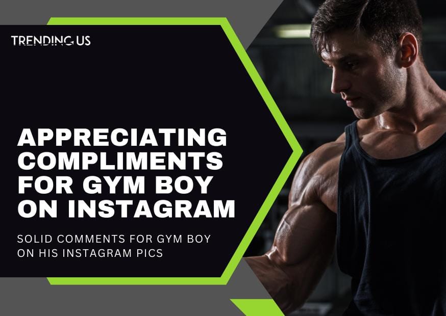 68 Fittest Comments for Gym Boy on His Instagram Pics — Trending Us