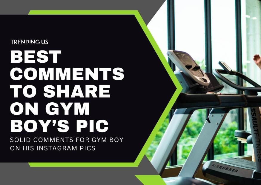 68 Fittest Comments for Gym Boy on His Instagram Pics — Trending Us