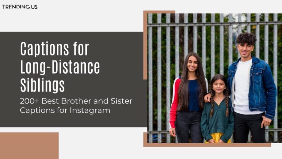 200+ Best Brother and Sister Captions for Instagram — Trending Us