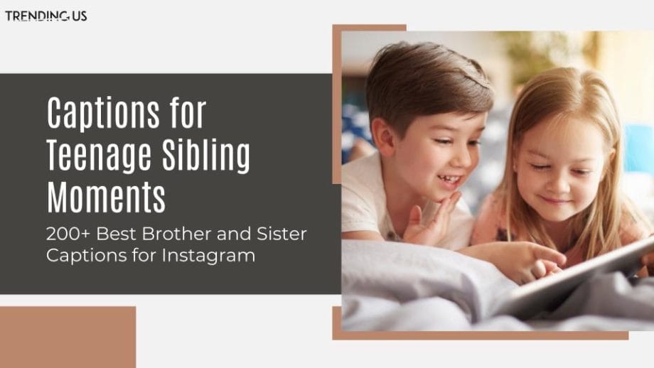 200+ Best Brother and Sister Captions for Instagram — Trending Us