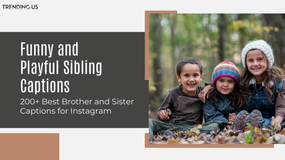 200+ Best Brother and Sister Captions for Instagram — Trending Us