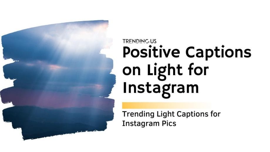 180+ Trending Light Captions for Instagram Pics — Trending Us