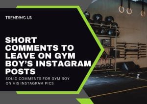 70 Fittest Comments for Gym Boy on His Instagram Pics — Trending Us
