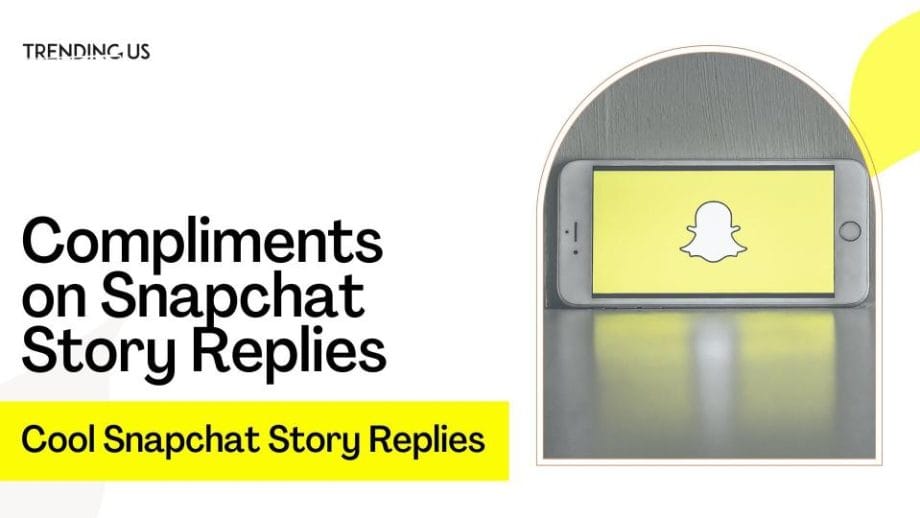 101+ List of Snapchat Story Reply Ideas — Trending Us