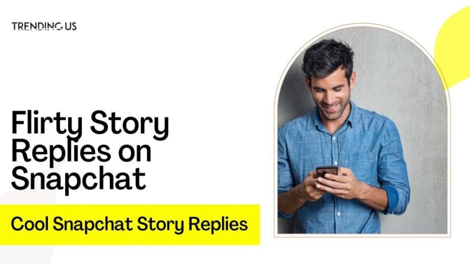 101+ List of Snapchat Story Reply Ideas — Trending Us