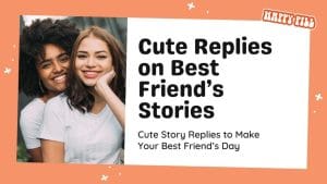 56 Cute Story Replies to Make Your Best Friend’s Day — Trending Us