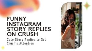 61+ Best Story Replies for Your Crush to Get Her Attention — Trending Us