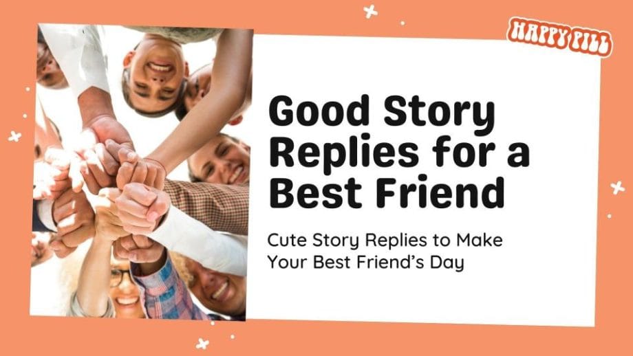 56 Cute Story Replies to Make Your Best Friend’s Day — Trending Us