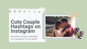 225+ Romantic Couple Hashtags for Instagram Pics & Reels — Trending Us