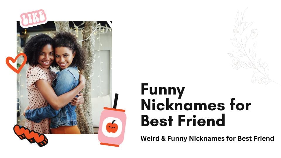 190+ Weird & Funny Nicknames for Best Friend — Trending Us