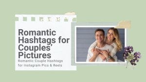 225+ Romantic Couple Hashtags for Instagram Pics & Reels — Trending Us