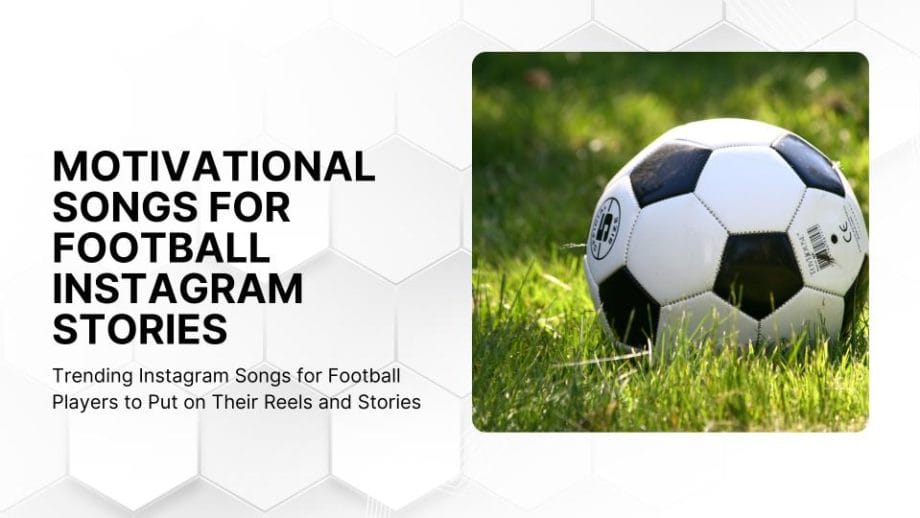 25+ Trending Instagram Songs for Football Players to Put on Their Reels ...