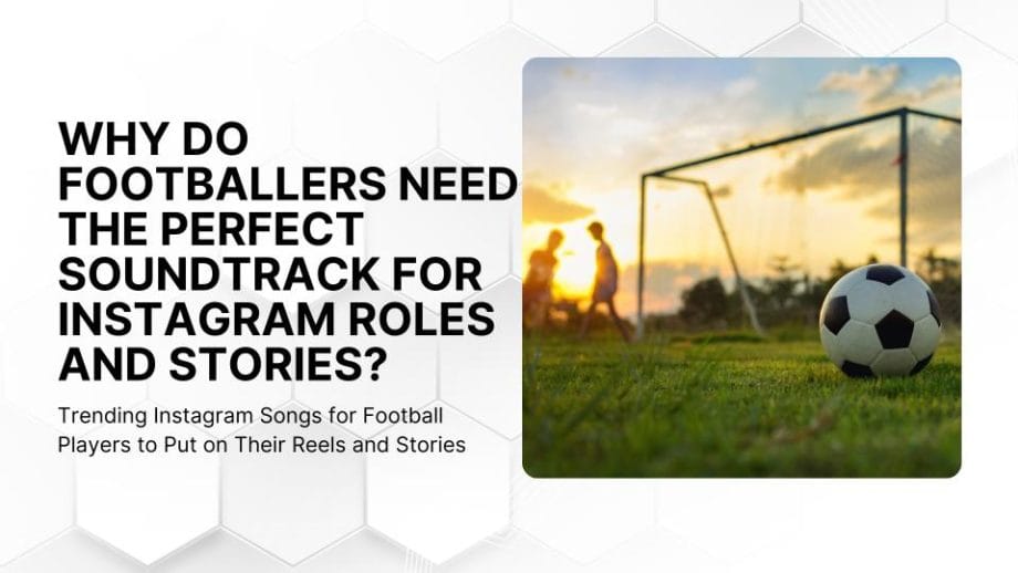 25+ Trending Instagram Songs for Football Players to Put on Their Reels ...