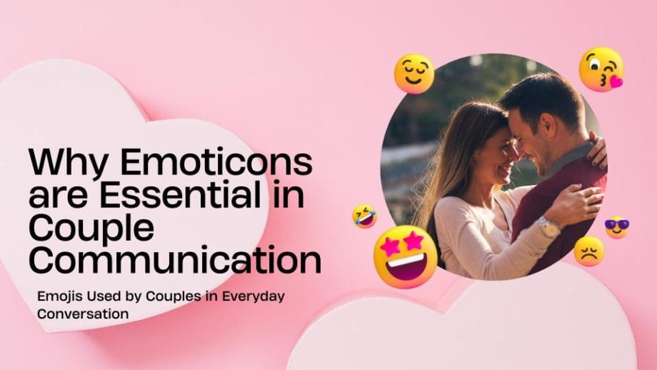 45+ Emojis Used by Couples in Everyday Conversation