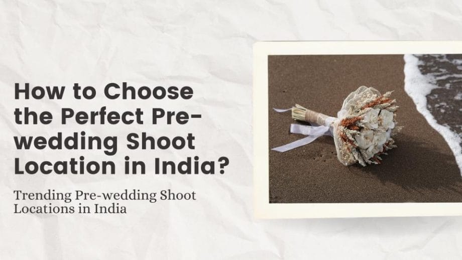 17+ Trending Pre Wedding Shoot Locations in India (Popular Choices ...