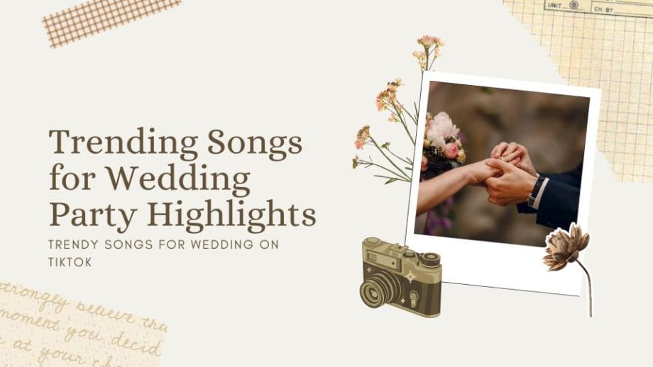 30+ TikTok Trending Songs for Wedding — Trending Us