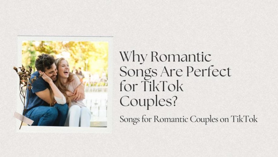 Top 25+ Romantic Couple Songs on TikTok — Trending Us