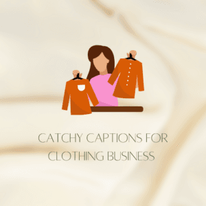 100+ Best Captions for Clothing Business — Trending Us