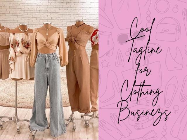 Top 120+ Tagline Ideas for Clothing Business — Trending Us