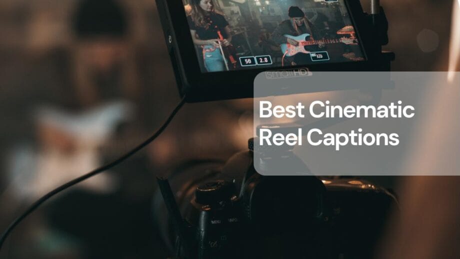 90+ Cool Captions for Cinematic Reels — Trending Us