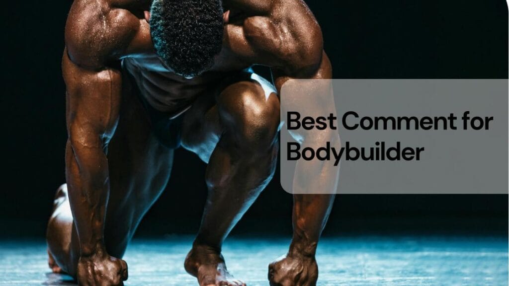 105+ Instagram Comments for Bodybuilder — Trending Us