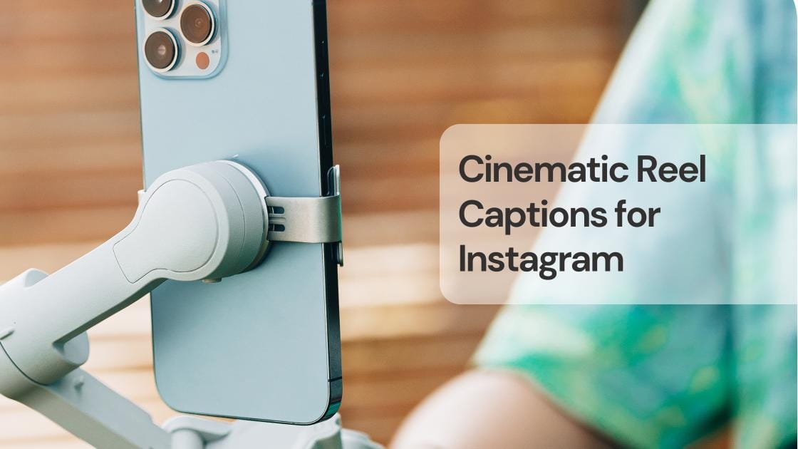 90+ Cool Captions for Cinematic Reels — Trending Us
