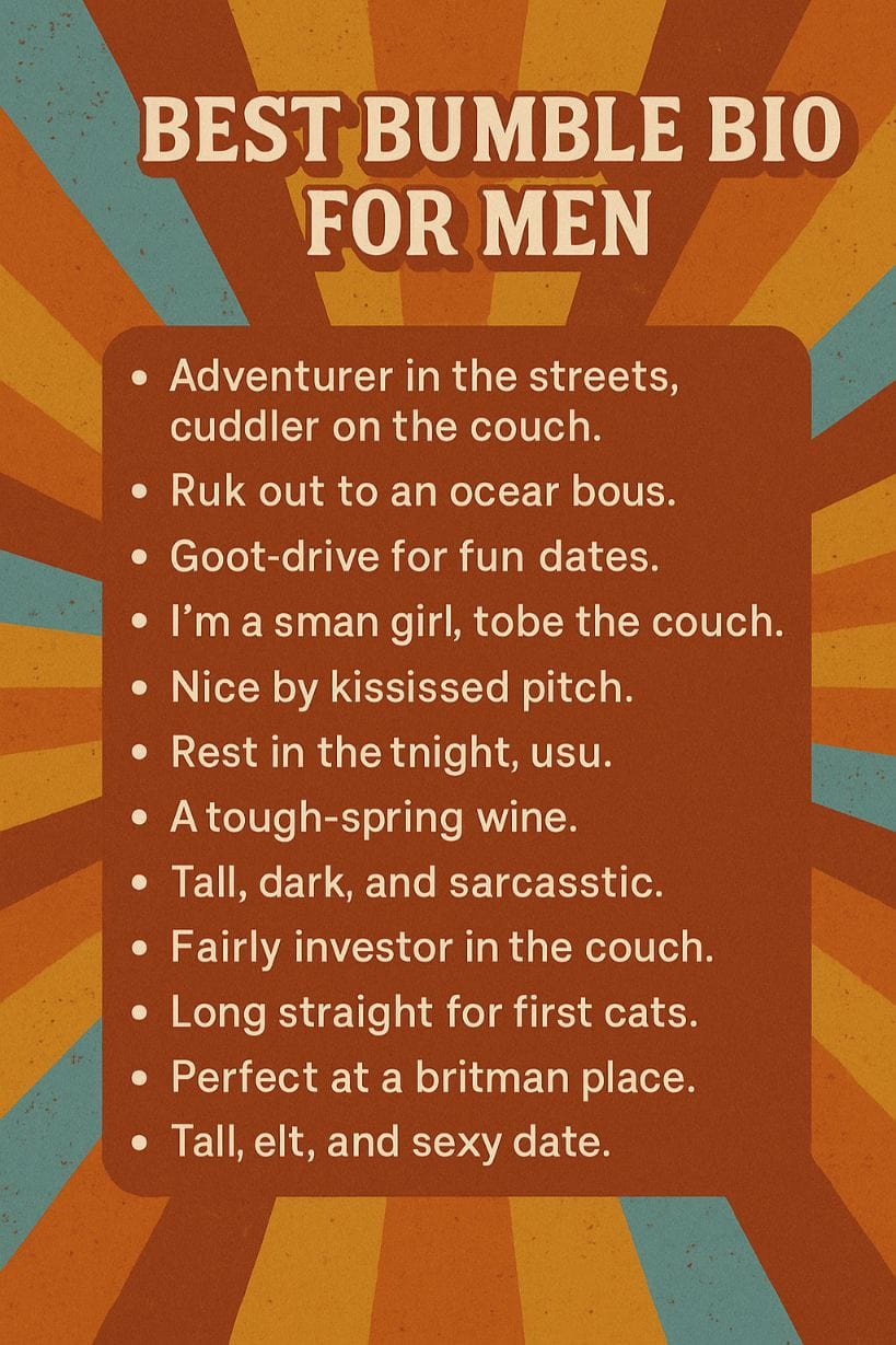 120+ Best Bumble Bios for Men to Get Matches [FAST] — Trending Us