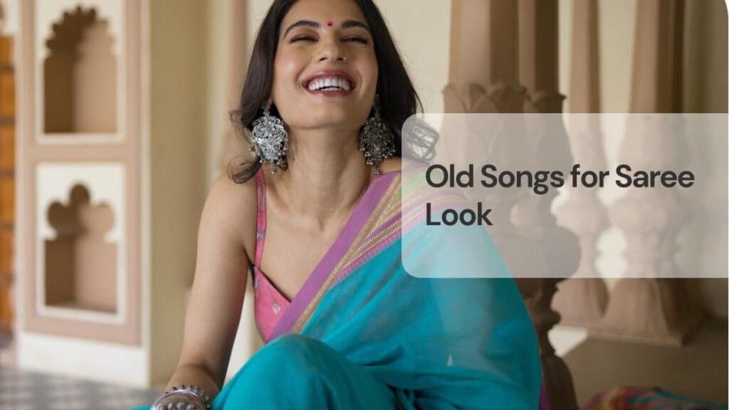 101+ Trending Songs for Saree Look to Match Your Traditional Wear ...
