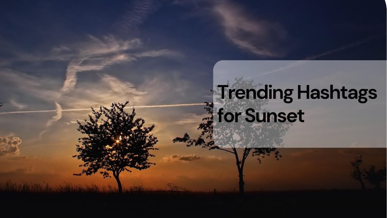 99+ Trending Instagram Hashtags for Sunset Posts and Stories — Trending Us