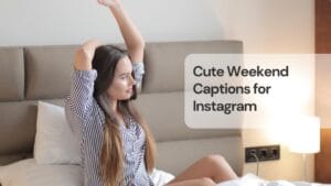 90+ Best Weekend Captions for Instagram — Trending Us